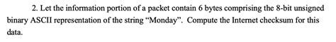 Solved 2 Let The Information Portion Of A Packet Contain 6
