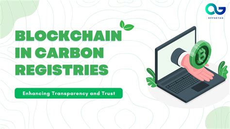 Blockchain In Carbon Registries Enhancing Trust