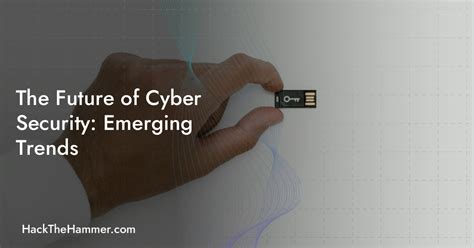 The Future Of Cyber Security Emerging Trends