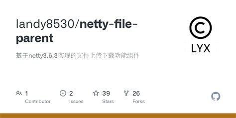 GitHub landy8530 netty file parent 基于netty3 6 3实现的文件上传下载功能组件