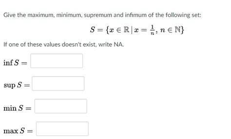 Solved Give The Maximum Minimum Supremum And Infimum Of