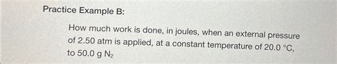 Solved Practice Example B How Much Work Is Done In Joules Chegg Com