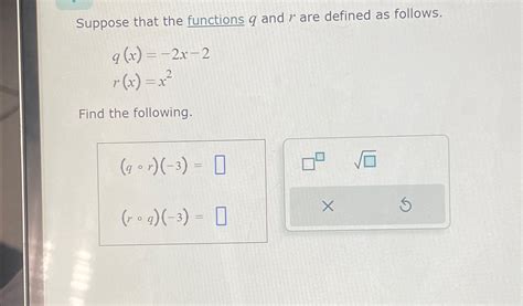 Solved Suppose That The Functions Q ﻿and R ﻿are Defined As