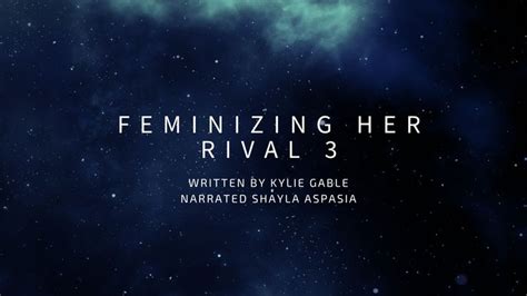 Feminizing Her Rival 3 Written By Kylie Gable Narrated By Shayla