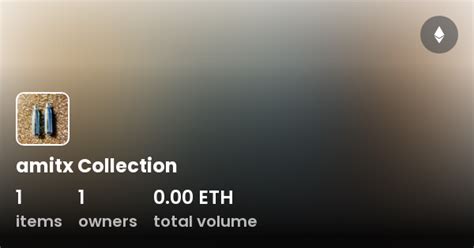 Amitx Collection Collection OpenSea