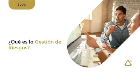 ¿qué Es La Gestión De Riesgos