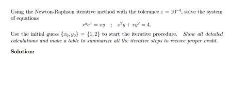 Solved Using The Newton Raphson Iterative Method With The Chegg Com