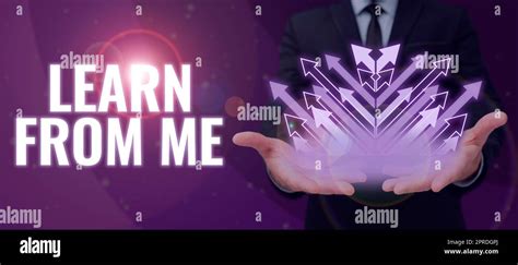 Inspiration Showing Sign Learn From Me Business Concept Follow My Lead And Examples Being A