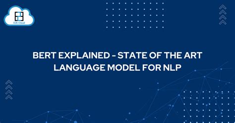 Bert Explained State Of The Art Language Model For Nlp