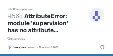 attributeerror module supervision has no attribute traceannotator · issue 568 · roboflow