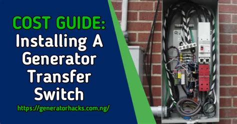 Cost Guide Installing A Generator Transfer Switch Generator Hacks