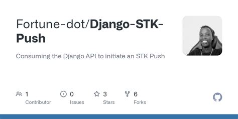 Github Fortune Dotdjango Stk Push Consuming The Django Api To