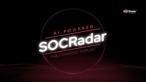 Unlock Threat Intelligence Insights With Socradars Ai Powered Podcast Socradar® Cyber