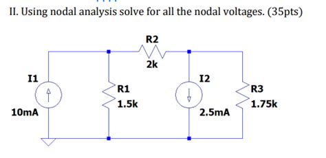 Solved II Using Nodal Analysis Solve For All The Nodal Chegg Com