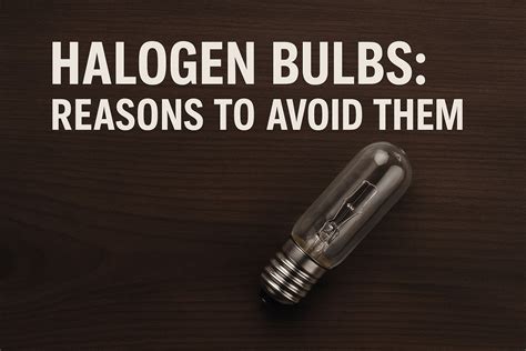 Halogen Bulbs Reasons To Avoid Them E Green Electrical