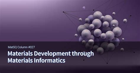 Materials Development Through Materials Informatics Materials Square