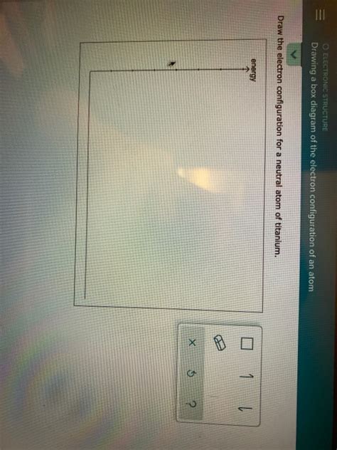 Solved III O ELECTRONIC STRUCTURE Drawing A Box Diagram Of Chegg Com