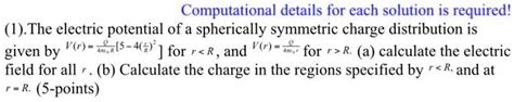 Solved Computational Details For Each Solution Is Required 1 The Electric Potential Of A