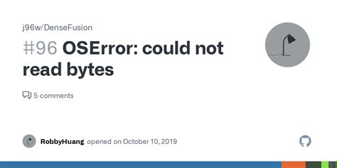 Oserror Could Not Read Bytes Issue J W Densefusion Github