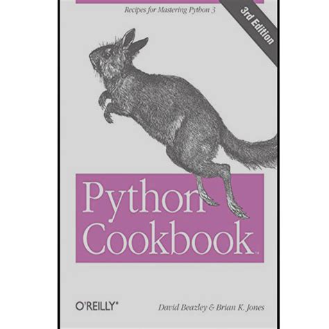 قیمت و خرید کتاب Python Cookbook اثر David Beazley And Brian Jones