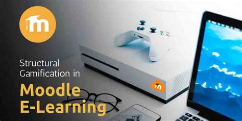 Structural Gamification In Moodle E Learning Platform
