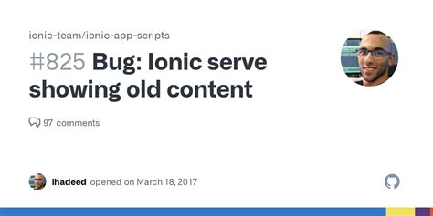 Bug Ionic Serve Showing Old Content Issue Ionic Team Ionic App Scripts GitHub
