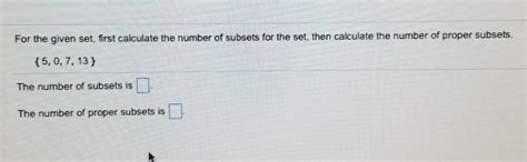 Solved For The Given Set First Calculate The Number Of Chegg