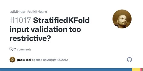 Stratifiedkfold Input Validation Too Restrictive · Issue 1017 · Scikit Learnscikit Learn · Github