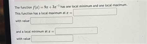 solved the function f x 9x 3x 1 ﻿has one local minimum and