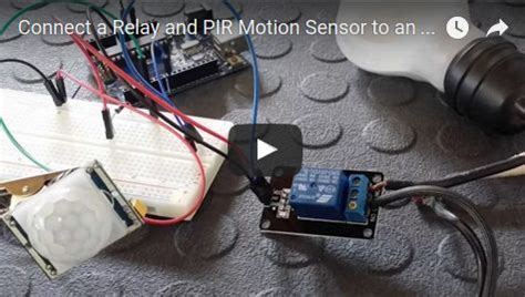 Liked Connect A Relay And Pir Motion Sensor To An Arduino Tutorial Video Motion Sensor