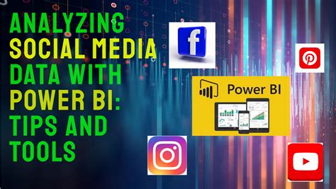 Analyzing Social Media Data With Power Bi Tips And Tools