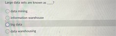 Solved Large Data Sets Are Known As Q Data