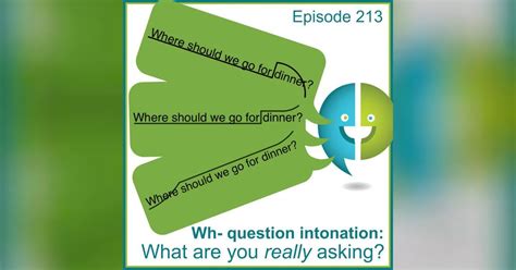 213 Intonation Of Wh Questions American English Pronunciation Podcast