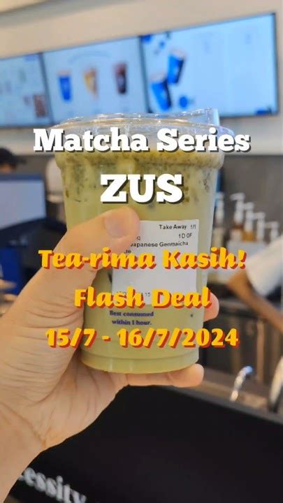 Zus Is Having Tea Rima Kasih Flash Deal For Their Matcha 🍵 Series Youtube