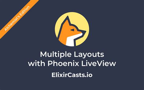 Multiple Layouts With Liveview Elixircasts