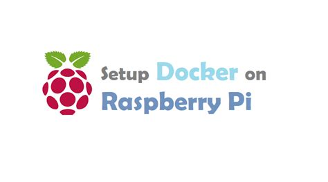Setup Docker On Raspberry Pi IoTbyHVM