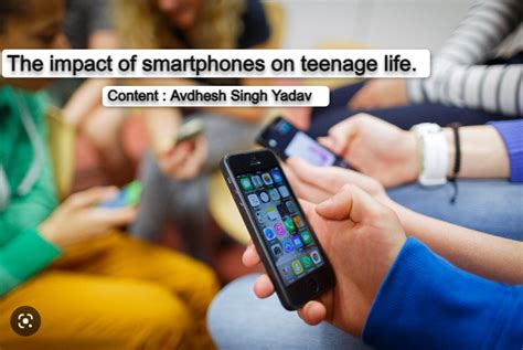 The Impact Of Smartphones On Teenage Life Avdhesh Singh Yadav