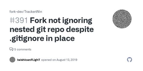Fork Not Ignoring Nested Git Repo Despite Gitignore In Place Issue Fork Dev TrackerWin