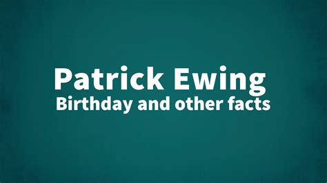 Patrick Ewing Birthday And Other Facts