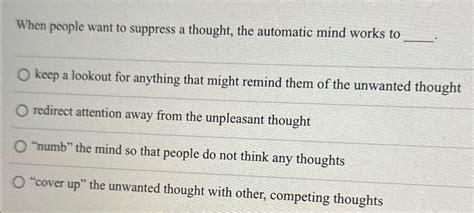 Solved When People Want To Suppress A Thought The Automatic