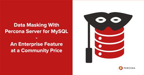 MySQL Data Masking With Percona Server Enterprise Features