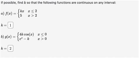 solved if possible find k so that the following functions