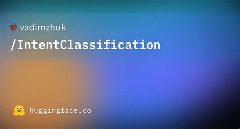 Vadimzhukintentclassification · Hugging Face