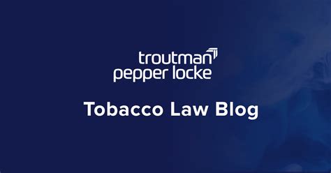 State Excise Tax Considerations For Tobacco And Nicotine Manufacturers
