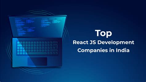 Top 10 React Js Development Companies In India 2023