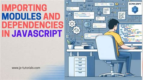 Importing Modules And Dependencies In Javascript En 2024