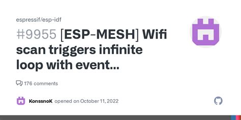 ESP MESH Wifi Scan Triggers Infinite Loop With Event IDFGH 8497 Issue 9955 Espressif