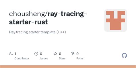 Github Choushengray Tracing Starter Rust Ray Tracing Starter Template C