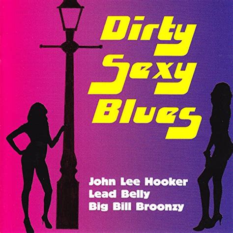 Amazon Com Dirty Sexy Blues Various Artists Digital Music