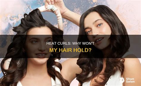 Heat Curls Why Wont My Hair Hold Shunsalon